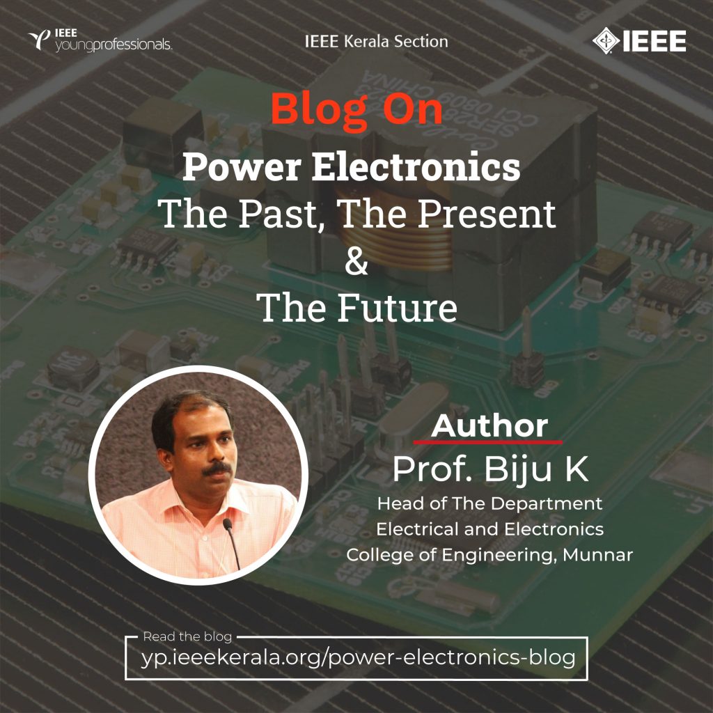Power Electronics- The Past, Present, and Future - IEEE Kerala Young Professionals